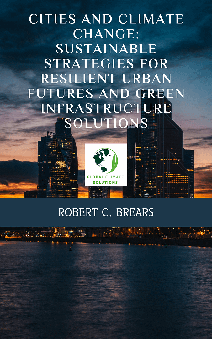 Cities and Climate Change: Sustainable Strategies for Resilient Urban ...